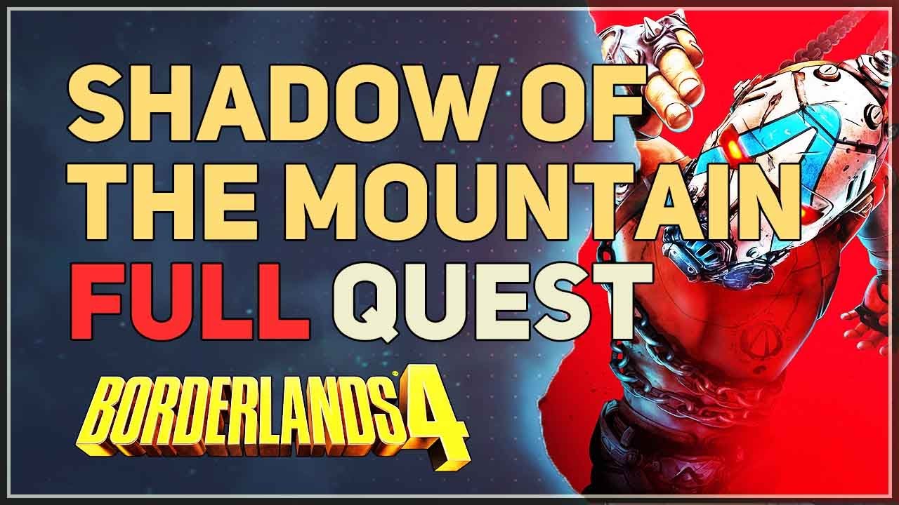Shadow of the Mountain Full Quest Borderlands 4 - YouTube