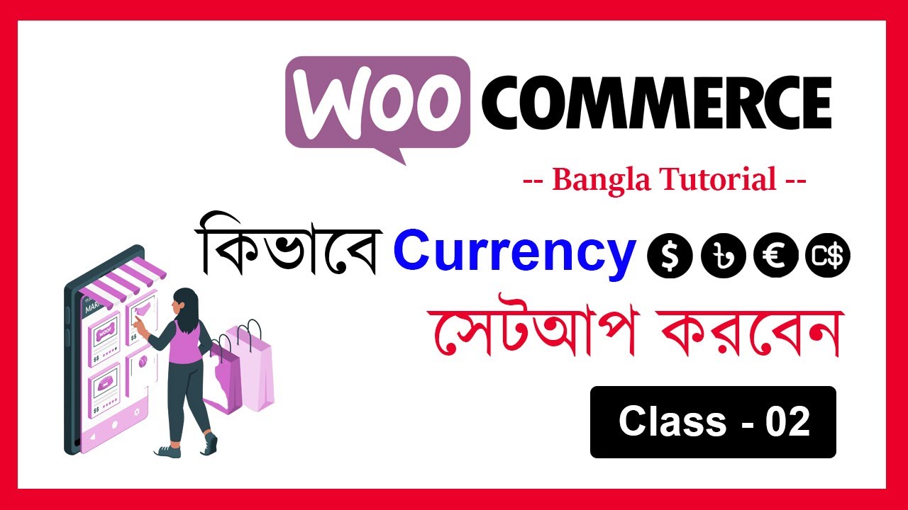 WordPress Woocommerce Expert Bangla Full Course | How to Setup Currency in WordPress - Class 02 ...