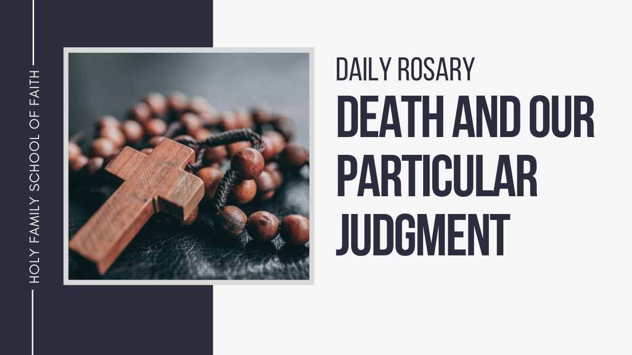[Daily Rosary Meditations] Death and Our Particular Judgment - YouTube
