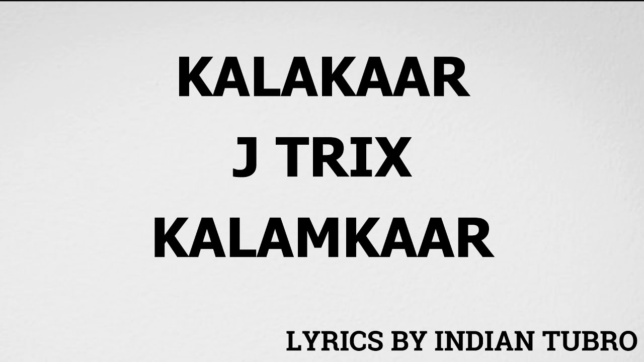 KALAKAAR - J TRIX (LYRICS) | KALAMKAAR | SUBSPACE | INDIAN TURBO - YouTube