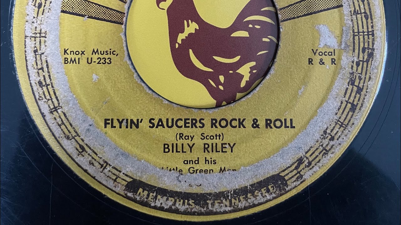 Billy Riley and his Little Green Men - Flyin’ Saucers Rock & Roll / I ...