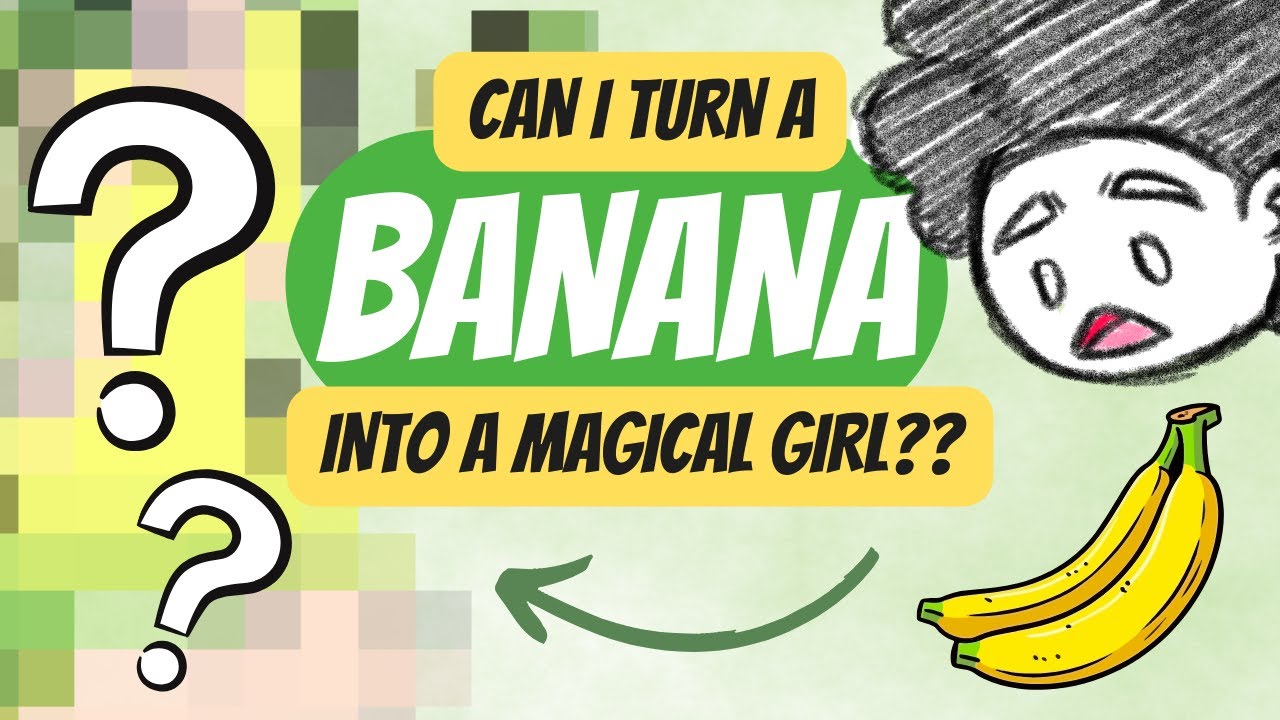 Can I Turn a BANANA into a MAGICAL GIRL? || Turning Fruit Into Magical ...
