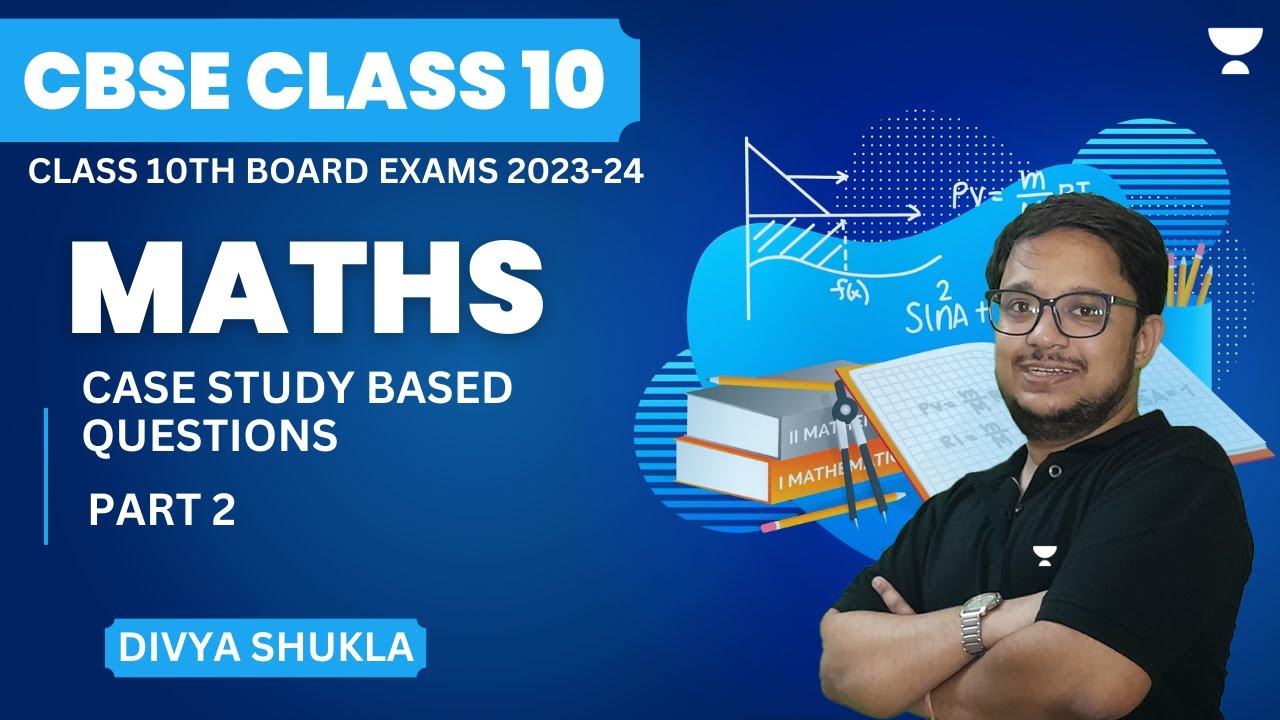Case Study Based Questions | Maths | Part 2 | CBSE Class 10 2023-24 ...