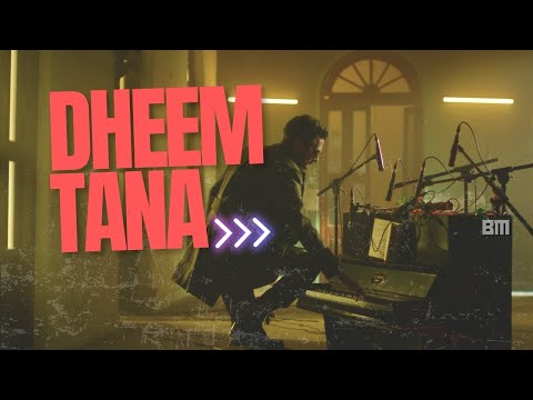 Dheem Tana - Bilal Maqsood - Song