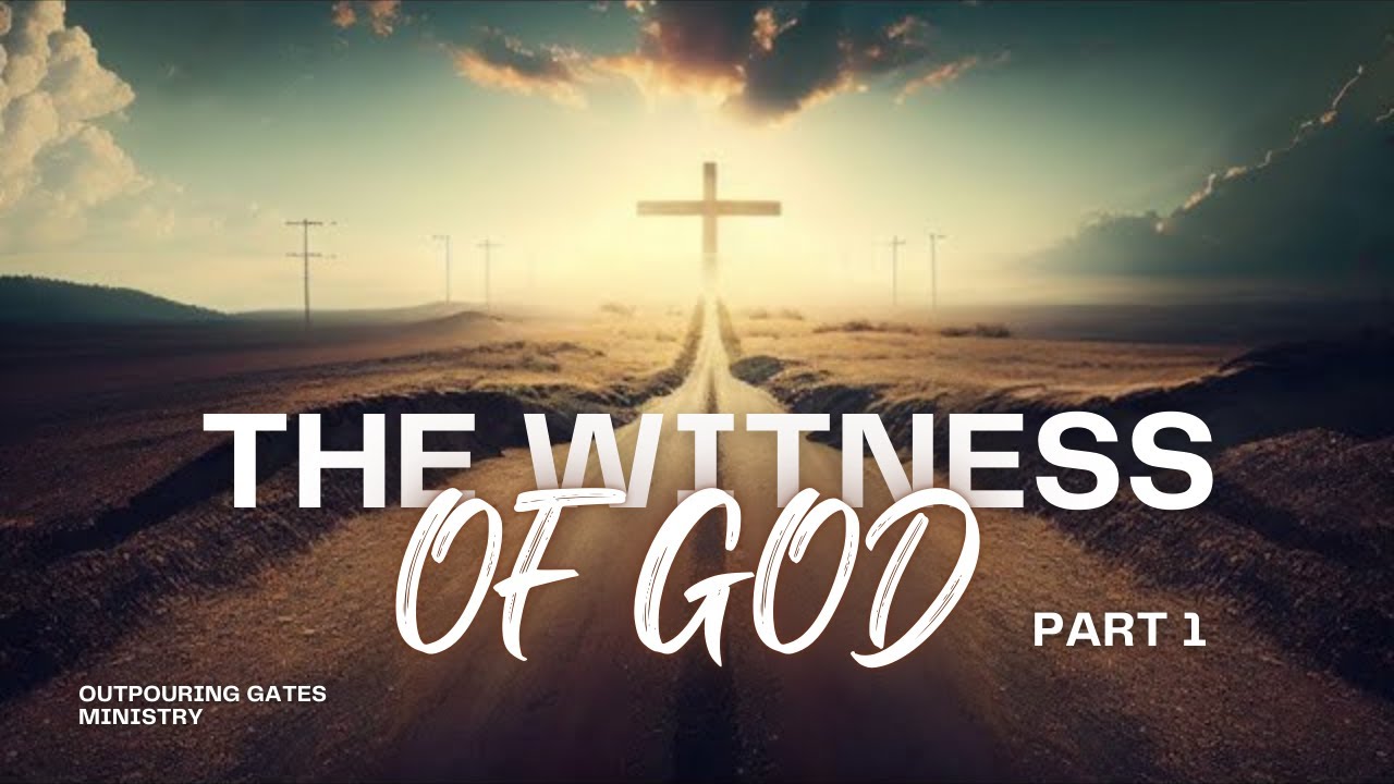 The Witness of God Study Part 1 - YouTube