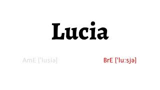Lucia Pronunciation: How to Say Lucia in 25 Languages
