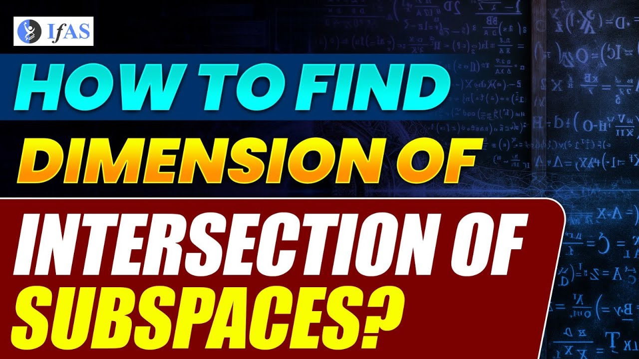 How to Find Dimension of Intersection of Subspaces ? - YouTube