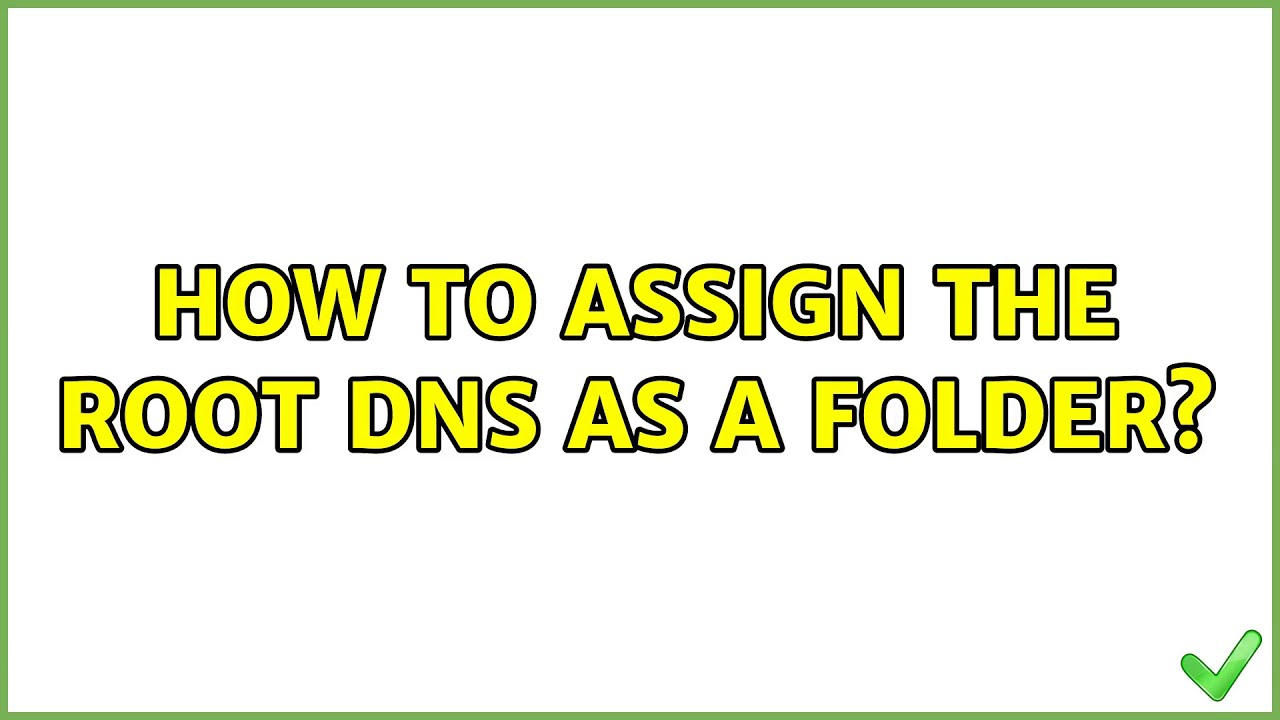 How to assign the root DNS as a folder? - YouTube