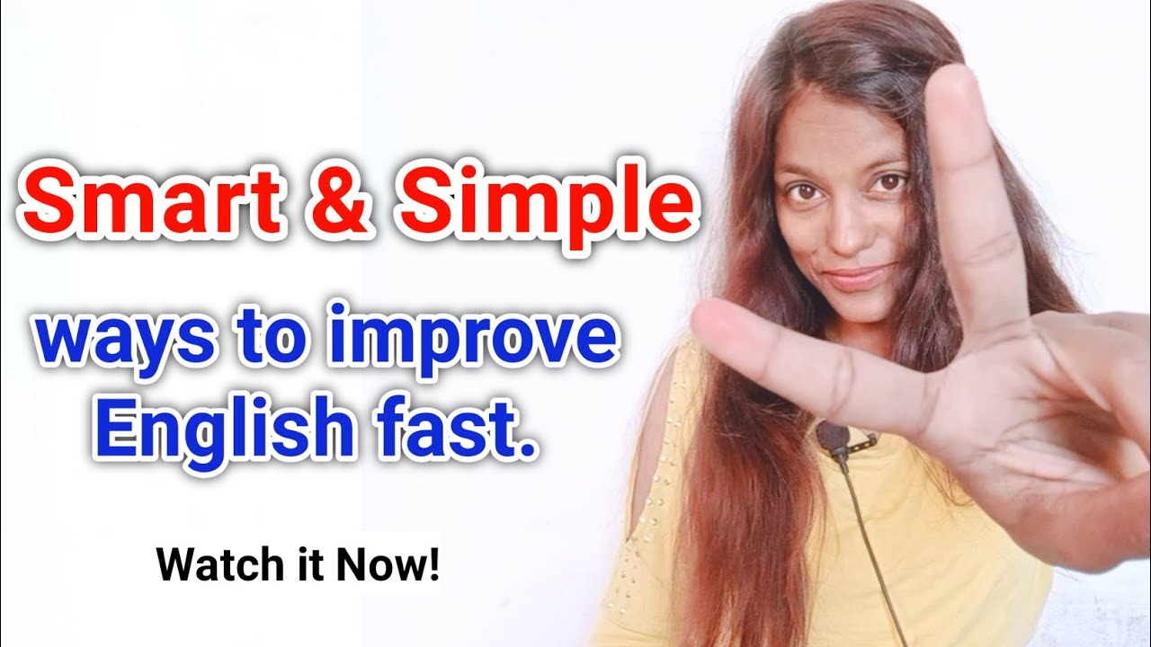 Super Easy & Smart ways to improve English Fast. Speak English fluently ...