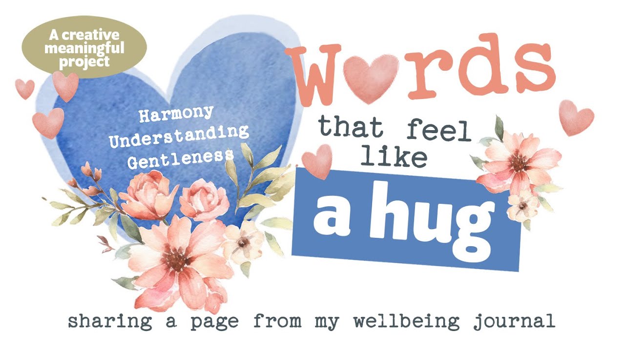 Words That Feel Like A Hug - A Page from my Wellness Workbook - By ...