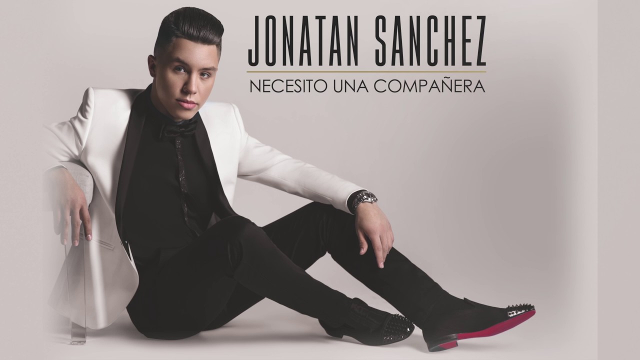 Jonatan Sanchez "Necesito Una Compañera" (Estudio) - YouTube