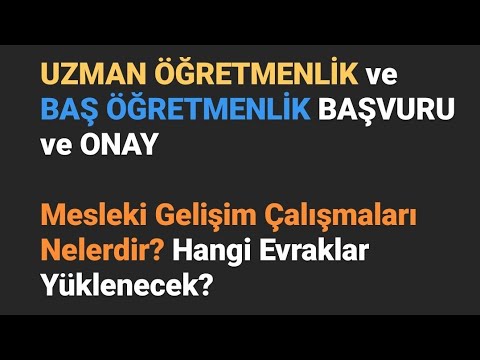UZMAN ÖĞRETMENLİK - BAŞÖĞRETMENLİK Başvuru Onay ve Mesleki Gelişim Çalışmaları