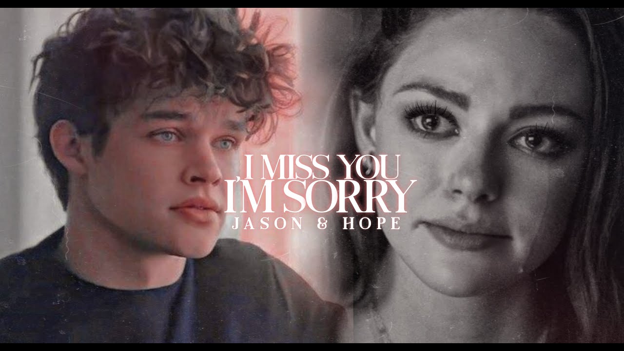 Jason & Hope - I miss you, I'm sorry - YouTube