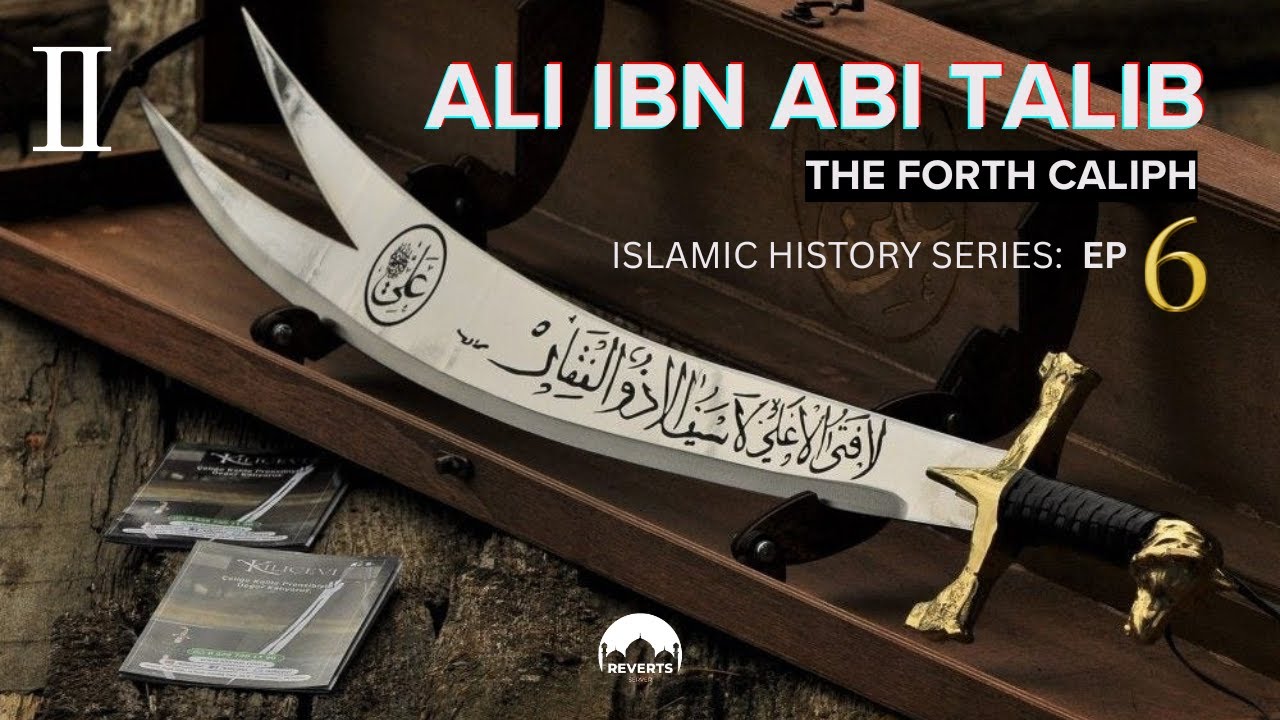 The Khilafa of Ali ibn Abi Talib (Islamic History Series - Episode 6 ...