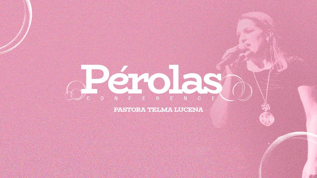 Pérolas Conference | Pastora Telma Lucena - YouTube
