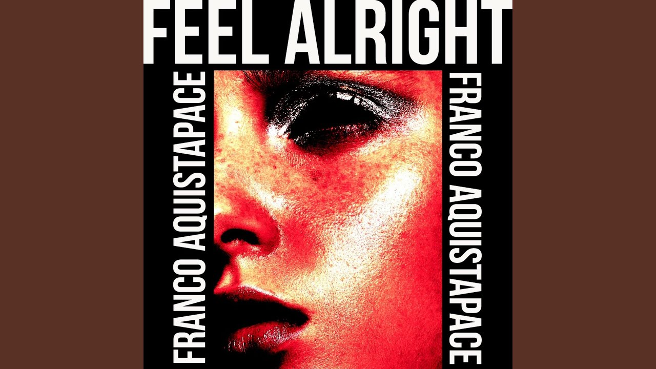Feel Alright - YouTube