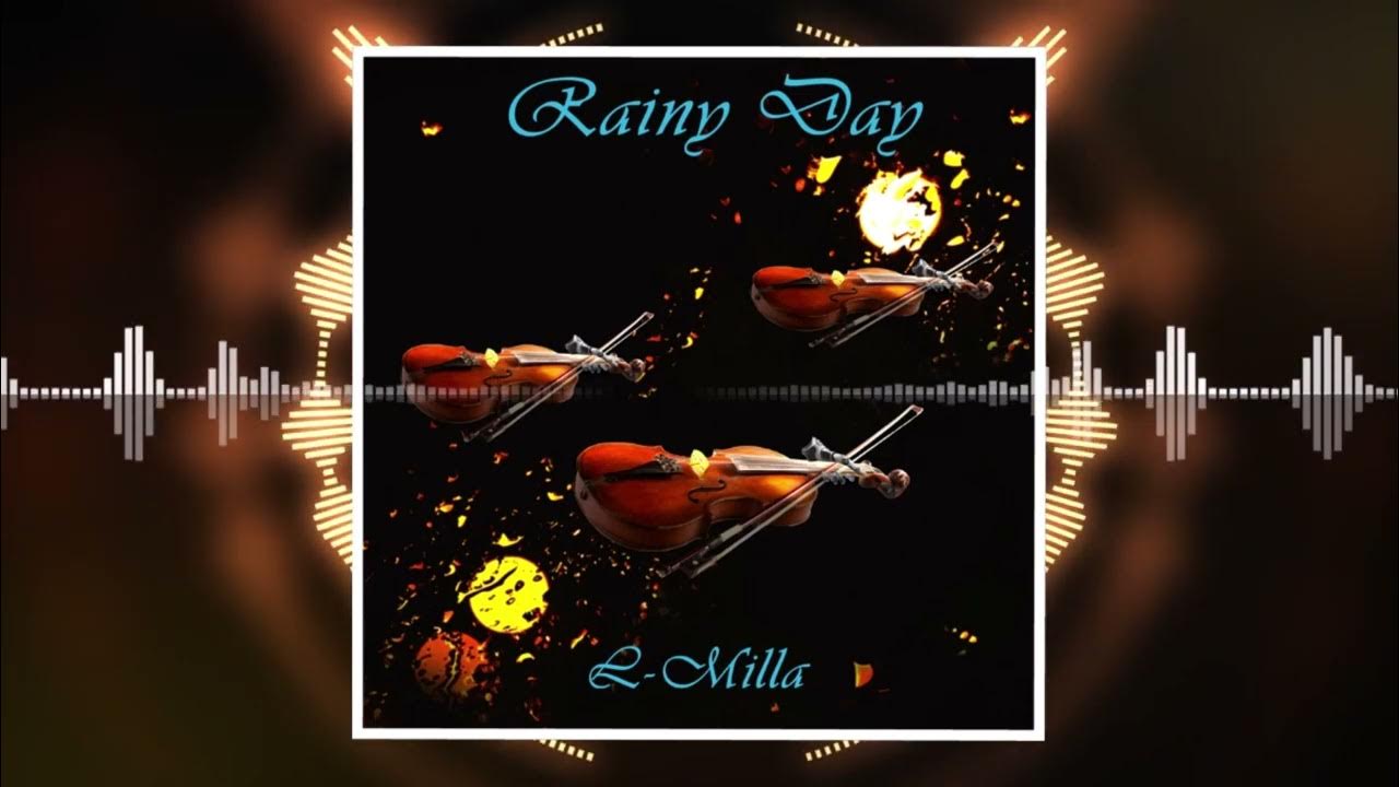 L-Milla - Rainy Day (Radio Edit) - YouTube