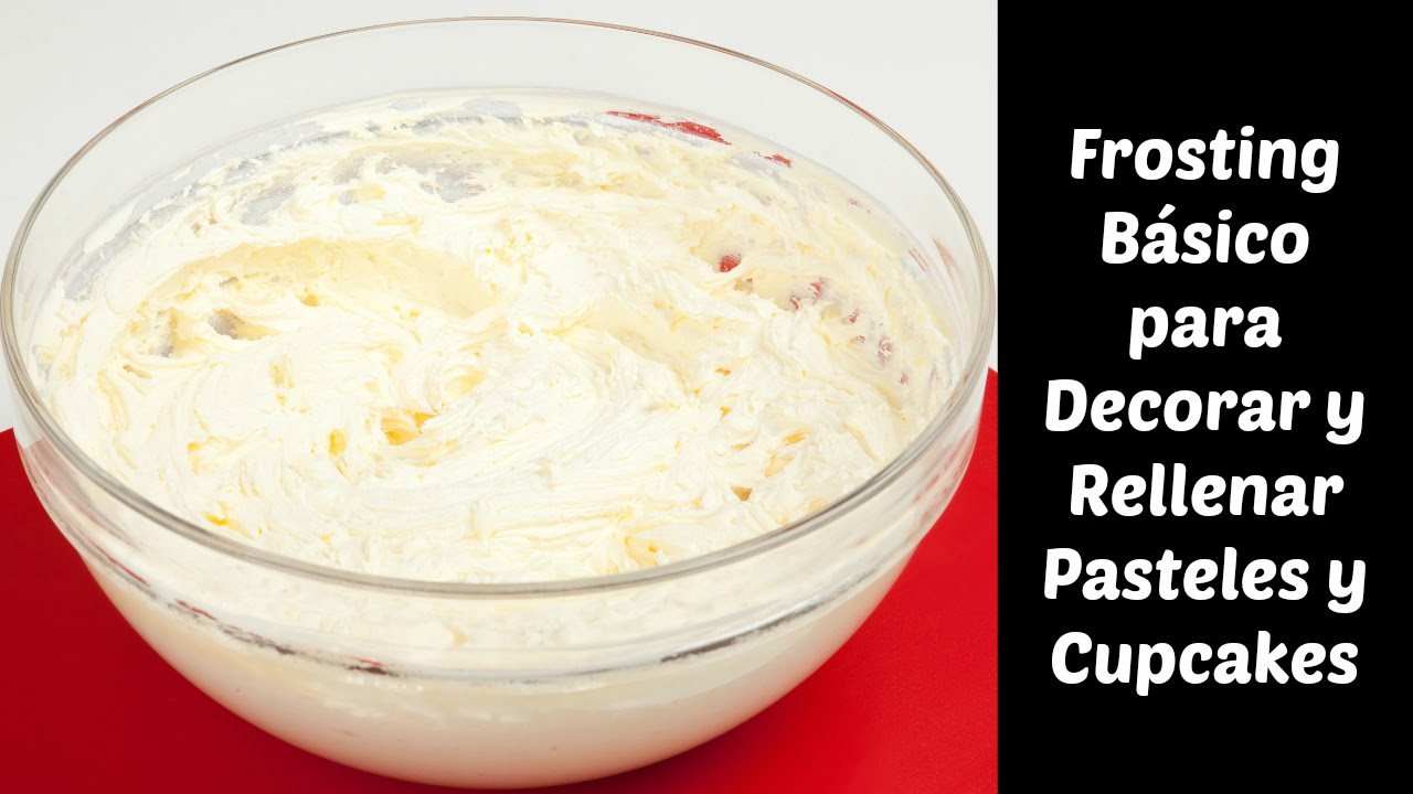 Receta Básica De Frosting Para Rellenar Y Decorar Youtube