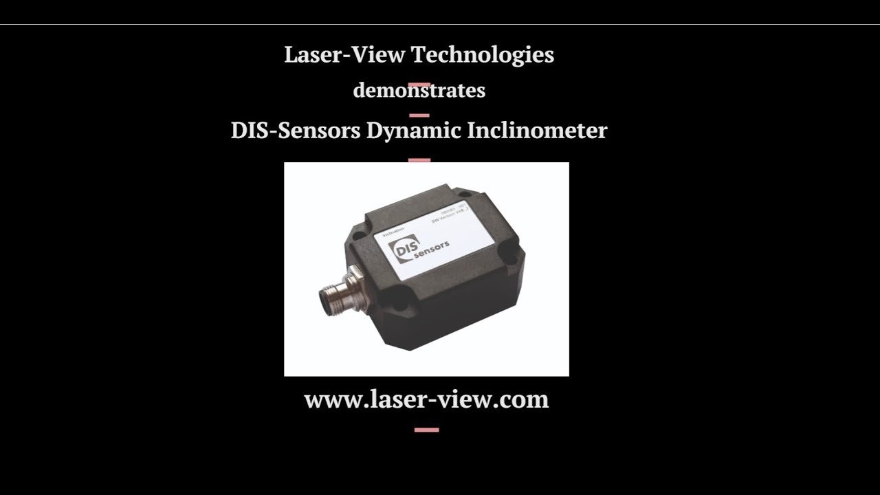 Laser-View Technologies demonstrates DIS-Sensors Dynamic Inclinometer ...