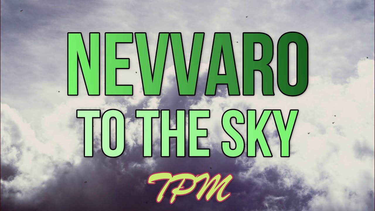 Nevvaro - To The Sky (Lyrics) - YouTube