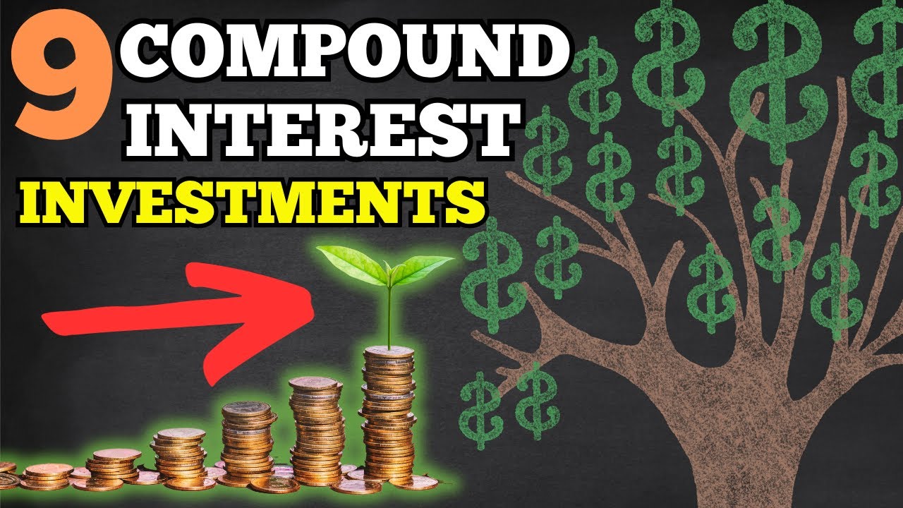 Harness The Power of Compound Interest: 9 Ways to Invest! - YouTube