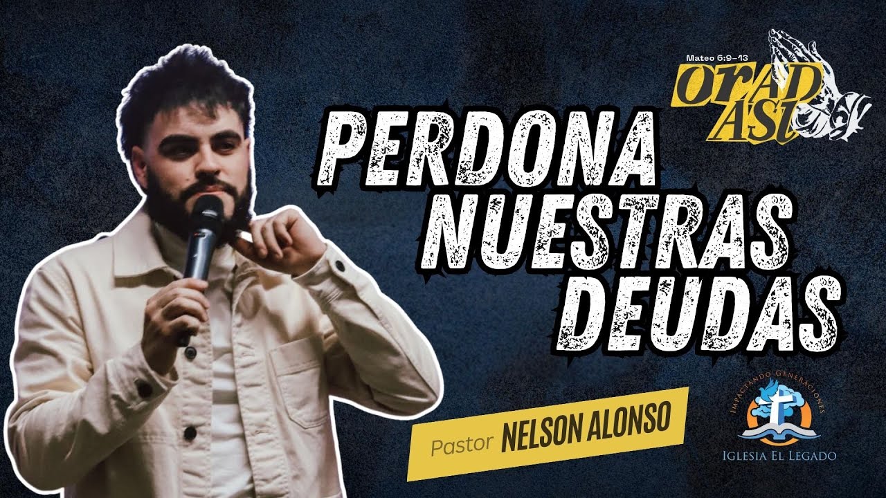 Mensaje: "Perdona Nuestras Deudas" | Serie Orar Así | 01-19-2025 Pas ...