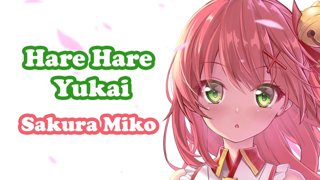 [Sakura Miko] - ハレ晴レユカイ (Hare Hare Yukai) / Hirano Aya, Chihara Minori ...