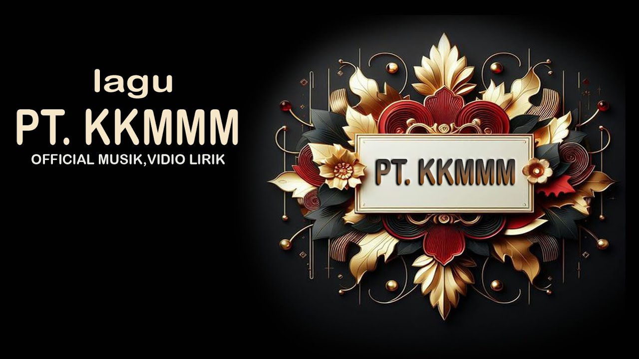 PT. KKMMM song - Official Musik Vidio Lirik - YouTube