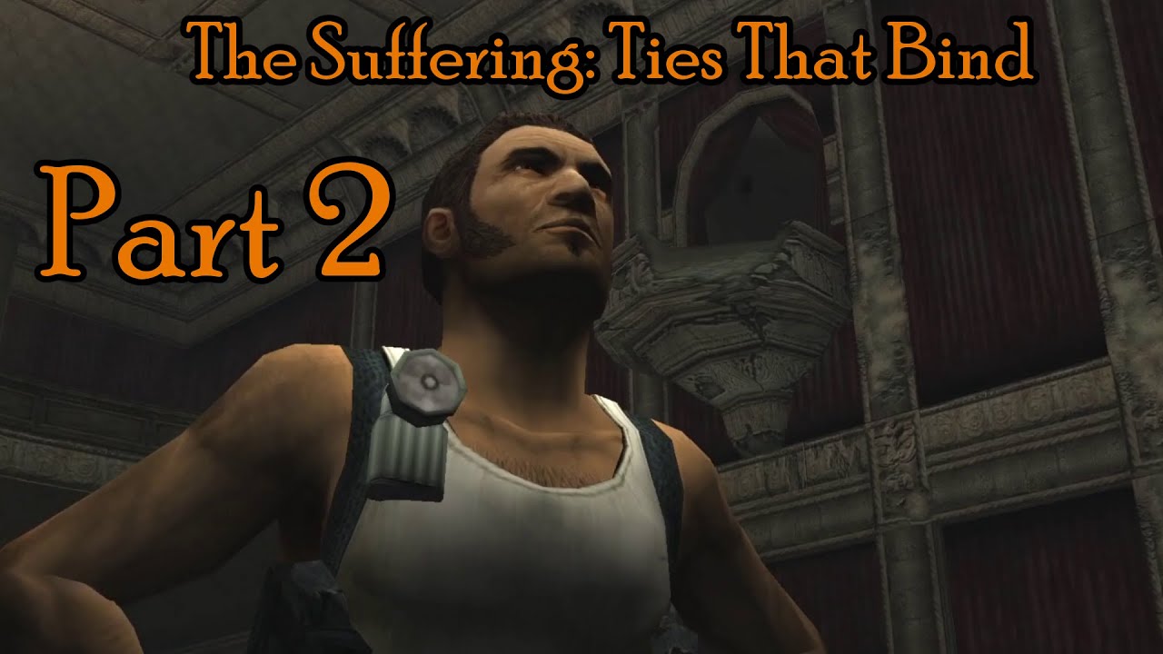The Suffering: Ties That Bind || Good Playthrough || Part 2 (Commentary ...