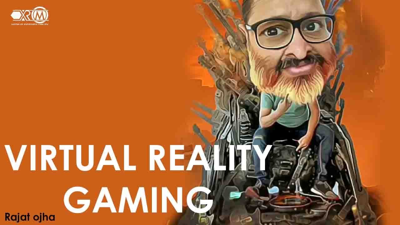 PIONEERING INDIA'S AR/VR GAMING INDUSTRY - RAJAT OJHA- FOUNDER CEO ...