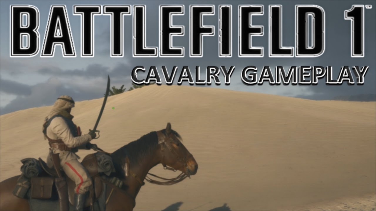 Battlefield 1-Cavalry Gameplay! =1080p 60fps= - YouTube