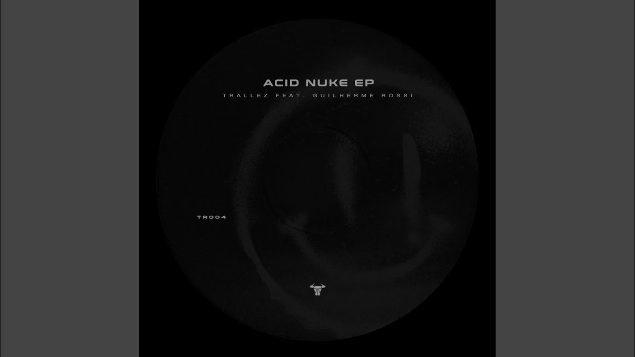 Acid Nuke - YouTube