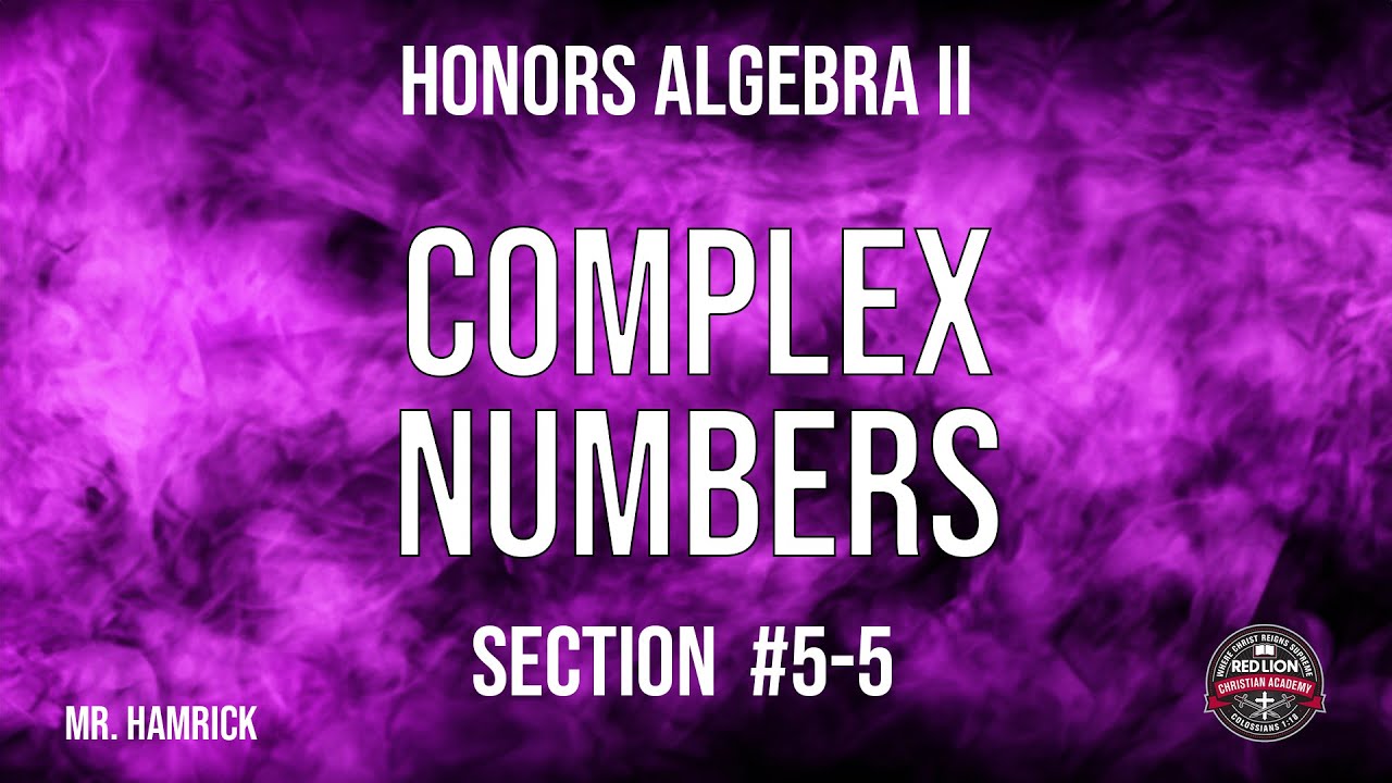 Honors Algebra II Section 5-5 "Complex Numbers" - YouTube