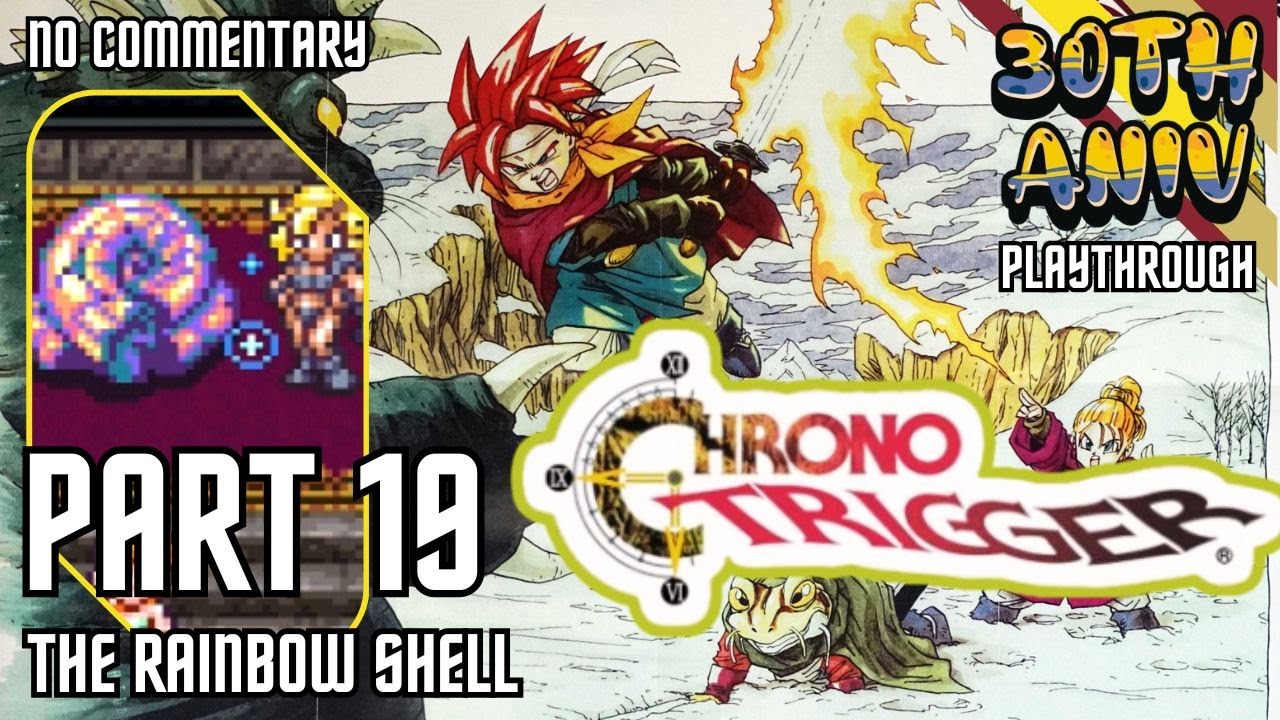 Chrono Trigger 30th Anniversary Run - 19 - The Rainbow Shell - No ...