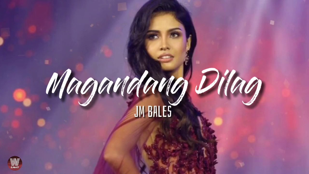 Magandang Dilag- by Jm Bales (lyrics) - YouTube