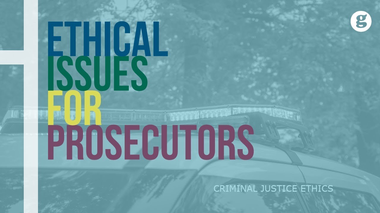 Ethical Issues for Prosecutors - YouTube