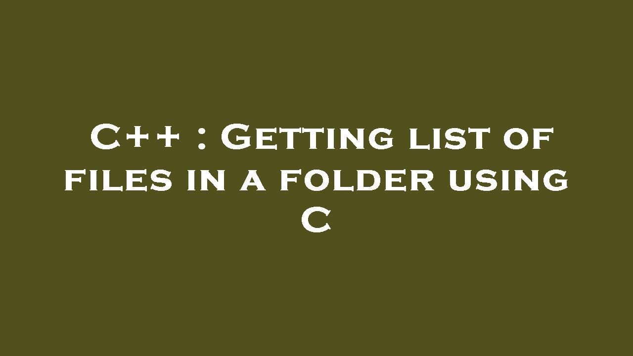 C Getting List Of Files In A Folder Using C YouTube C Getting List Of Files In A Folder Using C YouTube