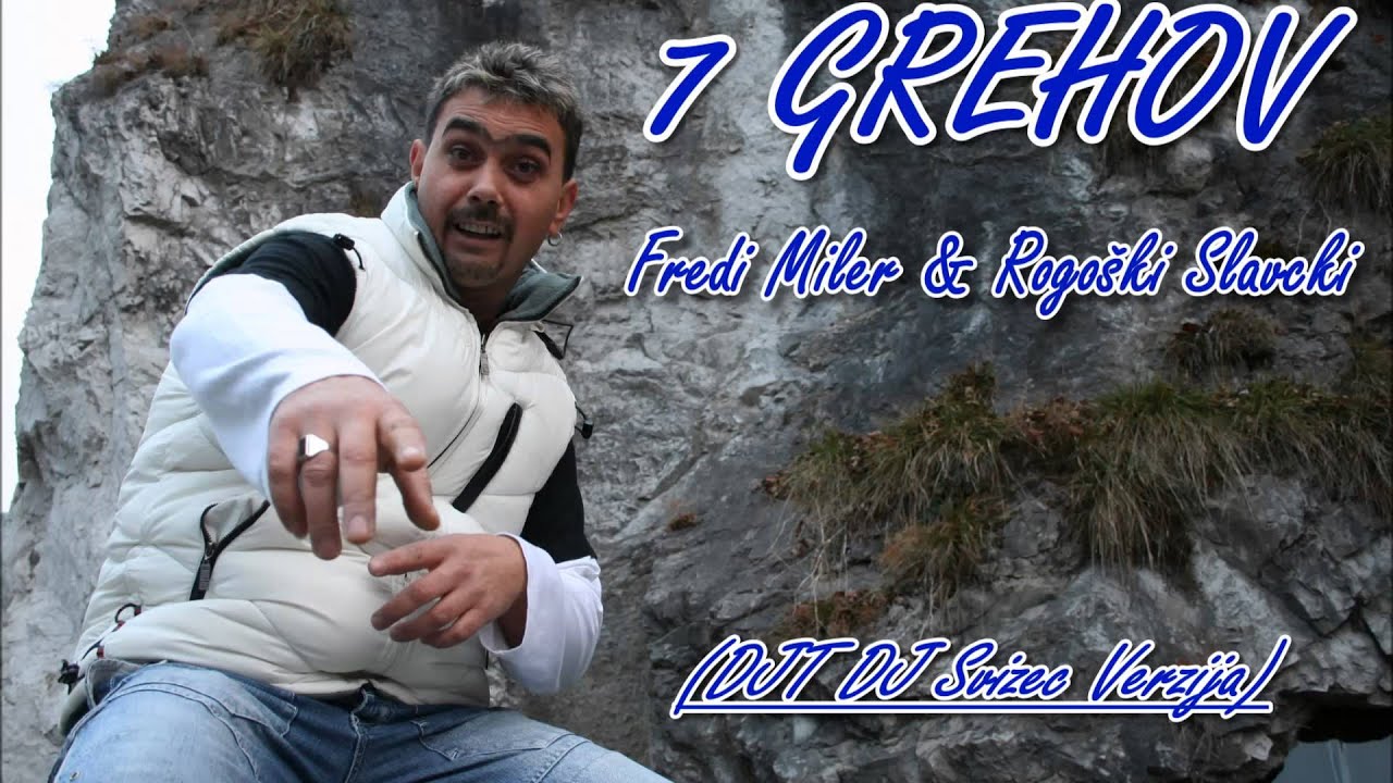 Fredi Miler & Rogoški Slavčki - 7 grehov (djt dj svizec verzija) - YouTube