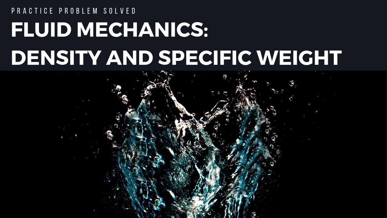 Fluid Mechanics: Solving for Density and Specific Weight SI Units - YouTube