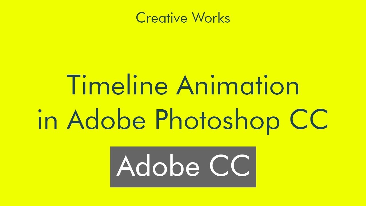Timeline Animation in Adobe Photoshop CC | Creative Works - YouTube