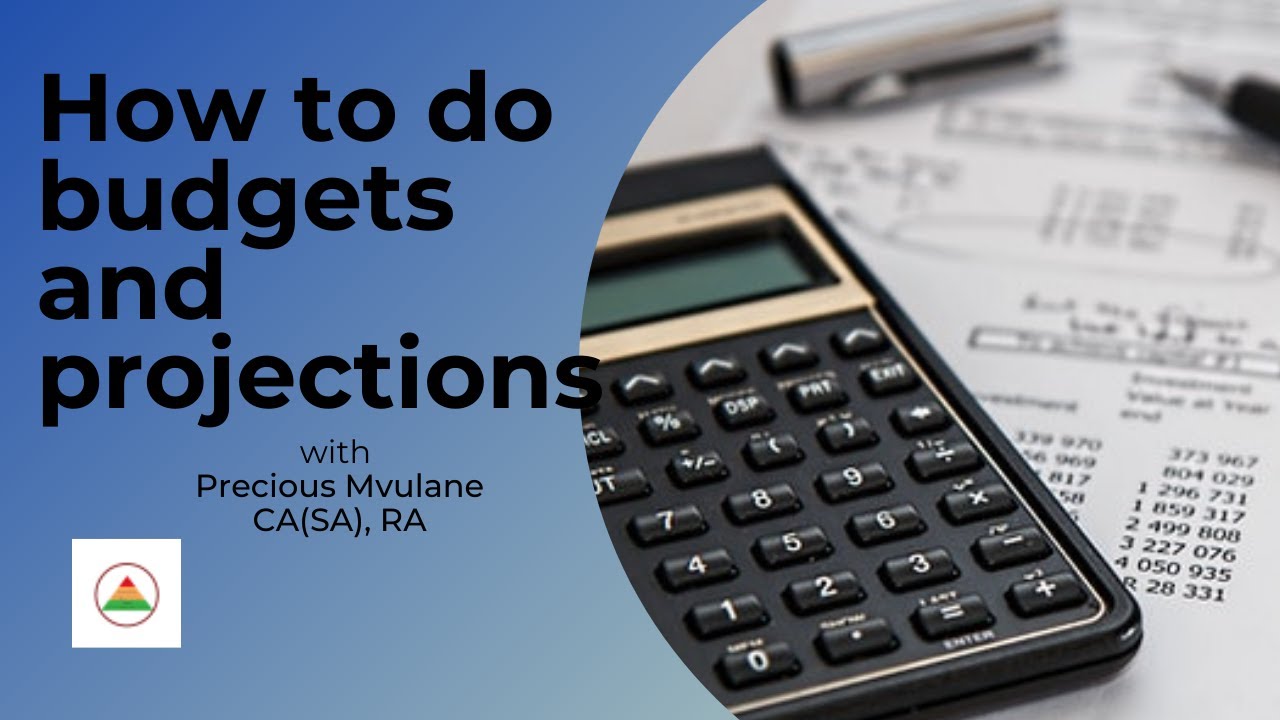 How to do budgets & projections with Precious Mvulane - FS Mod 10 ...