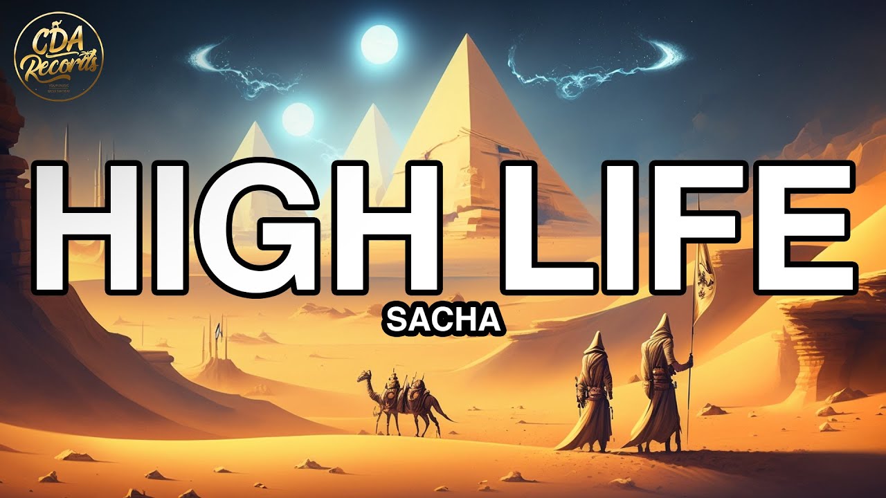 Sacha - High Life (Lyrics) - YouTube