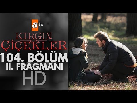 Kırgın Çiçekler 104. Bölüm 2 Fragmanı FANMADE