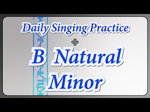 DAILY SINGING PRACTICE - The 'B' Natural Minor Scale