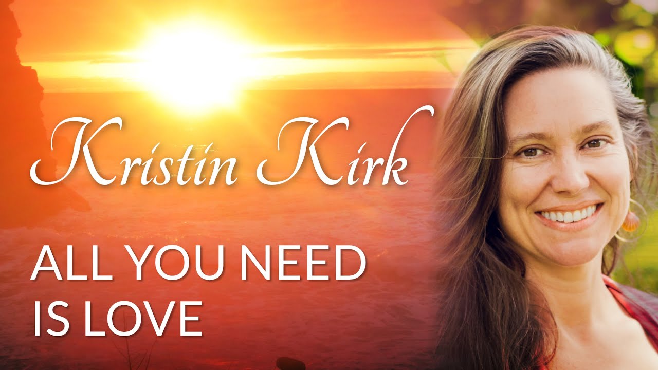 Kristin Kirk ~ All You Need is Love - YouTube