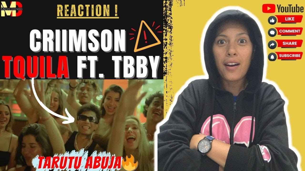 [REACTION] Musika ne'e tarutu manas abujaaa🔥 CRIIMSON - TQUILA FT. TBBY (Mena Daniela) - YouTube