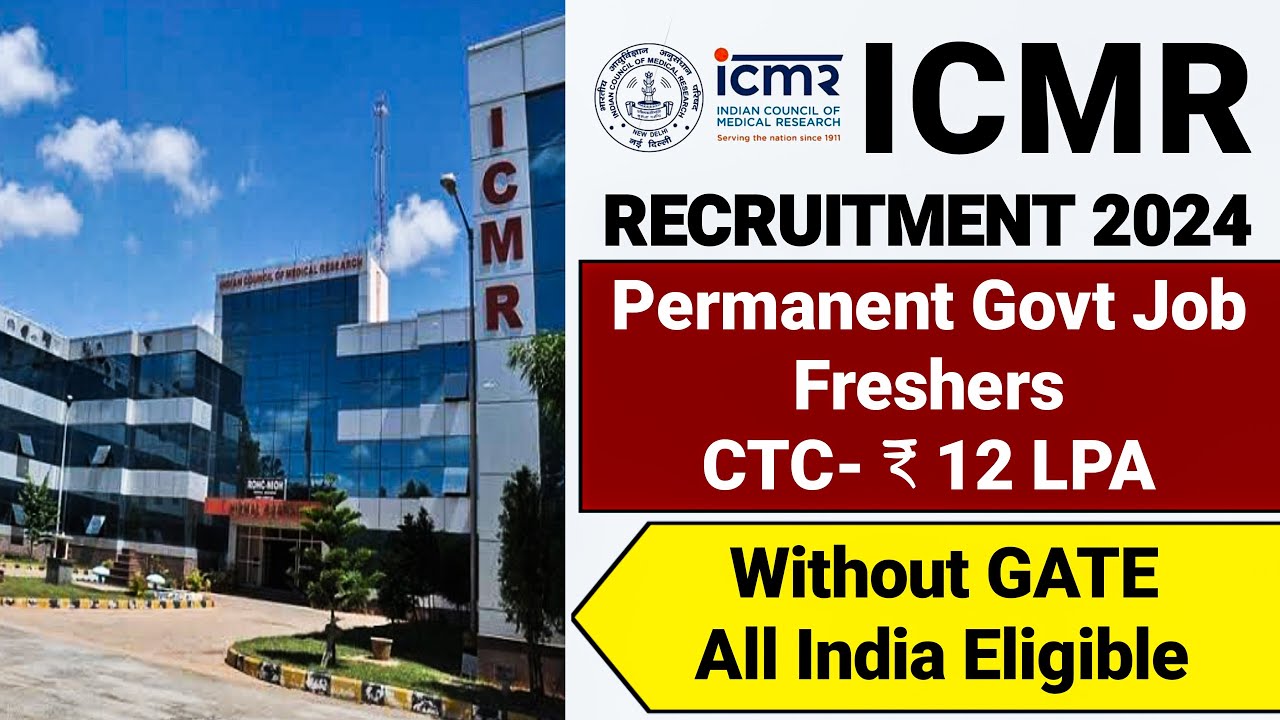 ICMR Recruitment 2024|Freshers|CTC ₹12 Lakhs|Permanent Job|ICMR Vacancy 2024|ICMR Notification ...