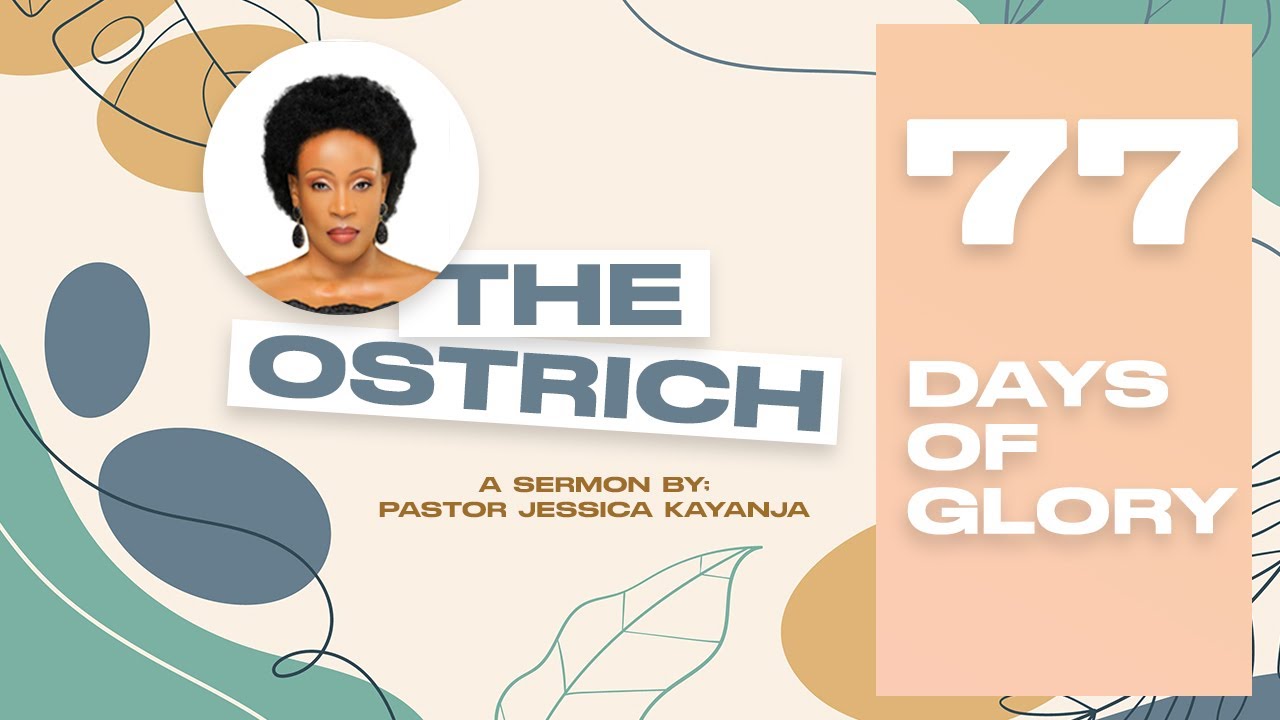 the ostrich a sermon by Pastor Jessica Kayanja - YouTube
