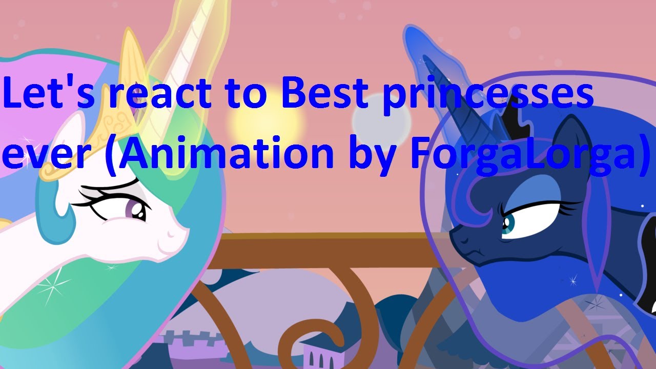 Let's react to Best princesses ever (Animation by ForgaLorga) - YouTube