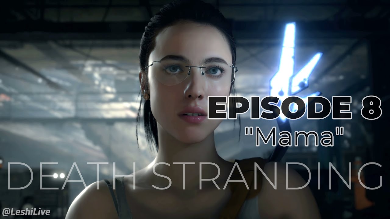 Death Stranding: Episode 8 "Mama" - LeshiLive - YouTube